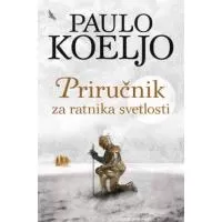 Priručnik za ratnika svetlosti – ilustrovano izdanje, Paulo Koeljo