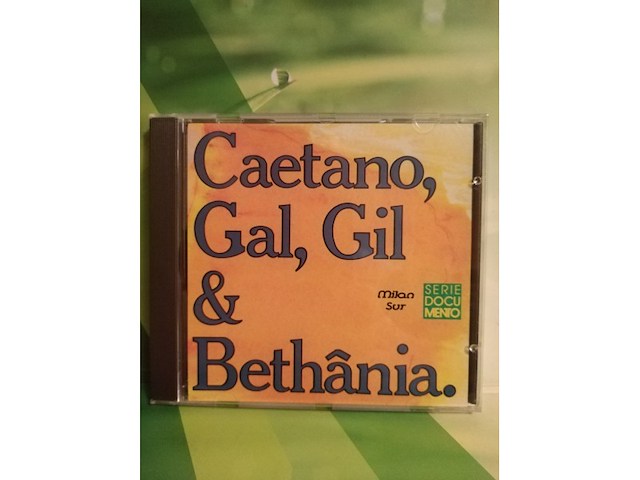 Caetano, Gal, Gil &;;; Bethania