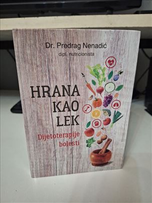 Hrana kao lek - Dr Predrag Nenadić