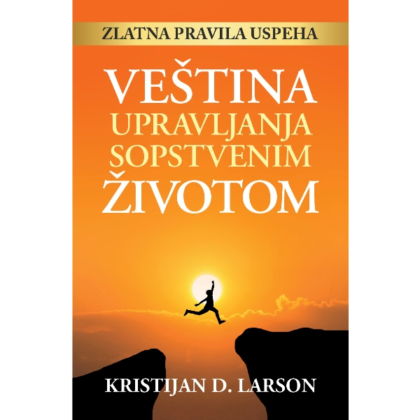 Veština upravljanja sopstvenim životom – Kristijan D. Larson