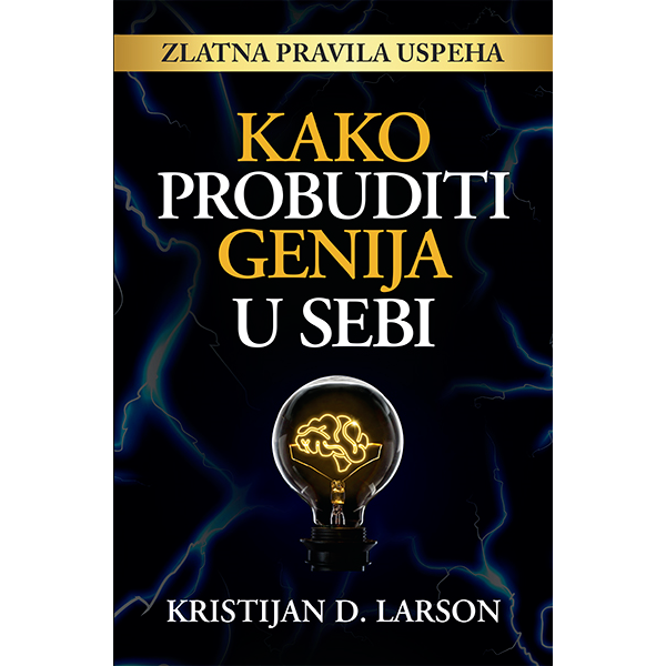 Kako probuditi genija u sebi – Kristijan D. Larson