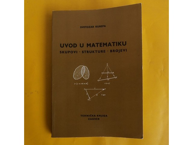Uvod u Matematiku - Svetozar Kurepa