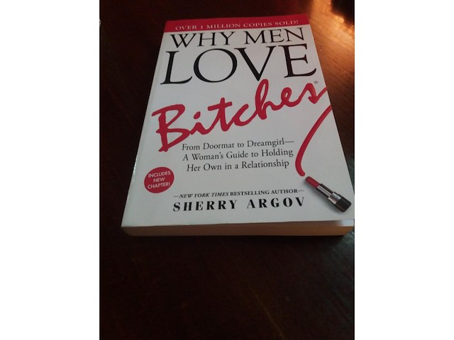 WHY MEN LOVE BITCHES  Sherry Argov