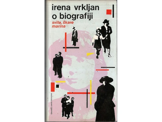 Irena Vrkljan - O BIOGRAFIJI (Svila, Škare, Marina)