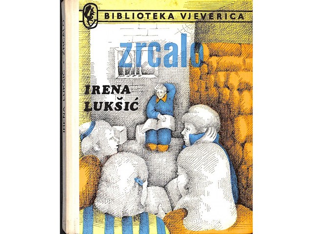 Irena Lukšić - ZRCALO (Biblioteka Vjeverica)