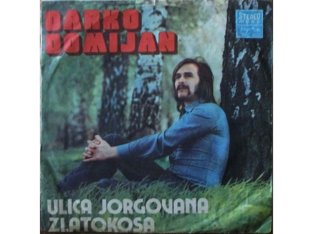 Darko Domijan-Ulica Jorgovana/Zlatokosa Singl SP (1974)