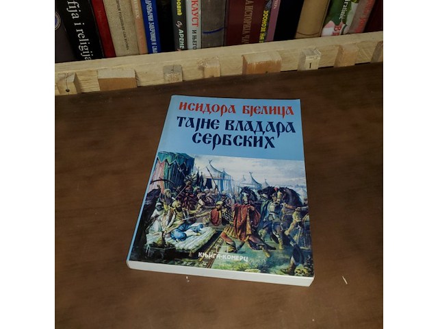 Isidora Bjelica - Tajne vladara serbskih