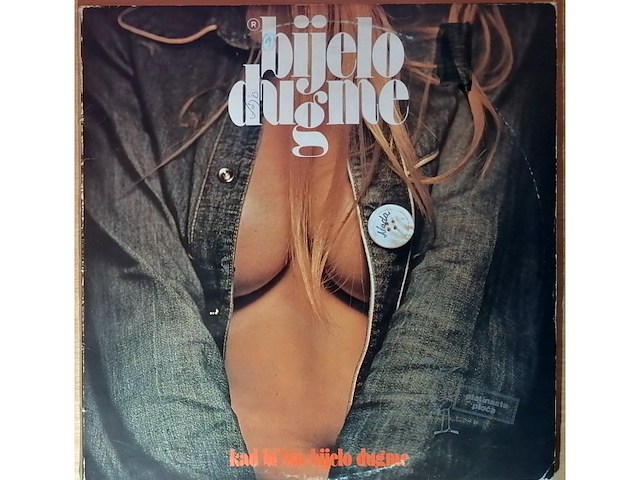 LP BIJELO DUGME - Kad bi bio bijelo dugme (1976) VG/VG+