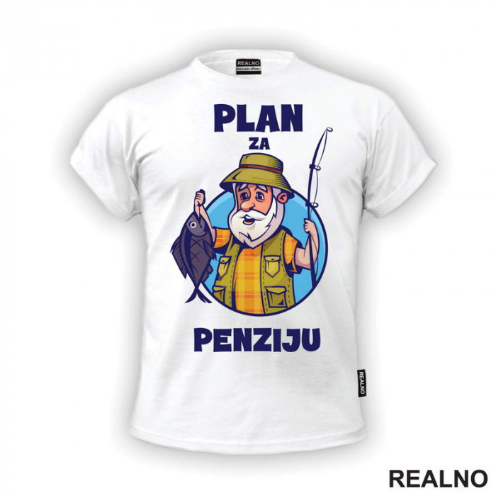 PLAN ZA PENZIJU - PECANJE - FISHING - MAJICA