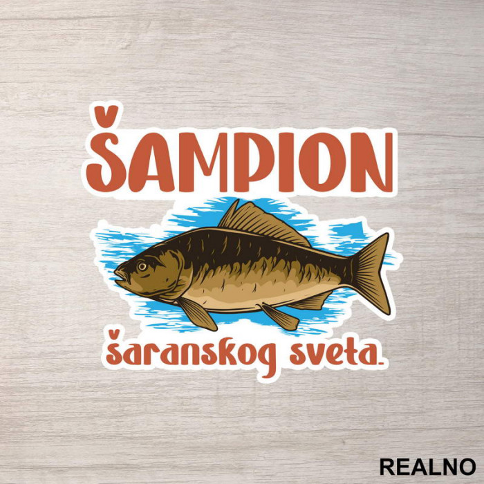 ŠAMPION ŠARANSKOG SVETA - PECANJE - FISHING - NALEPNICA