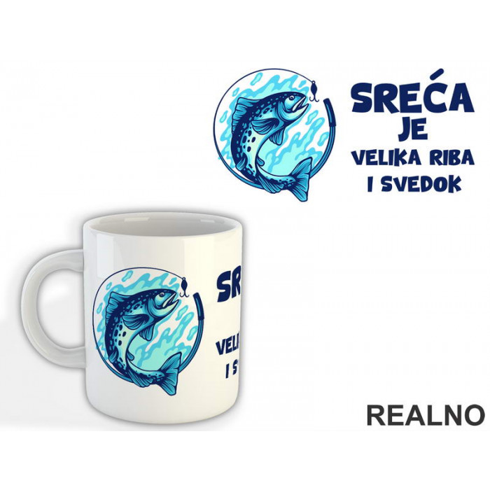 SREĆA JE VELIKA RIBA I SVEDOK - PECANJE - FISHING - ŠOLJA