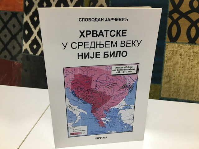 Hrvatske u Srednjem Veku nije bilo Slobodan Jarčević