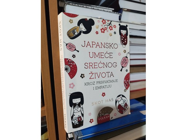 Japansko umeće srećnog života, Skot Has