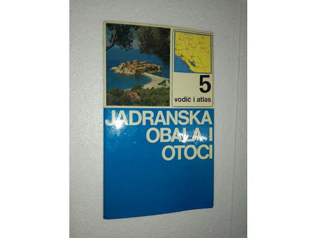 JADRANSKA OBALA I OTOCI-VODIČ I ATLAS