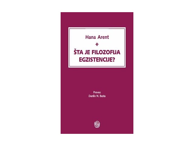 Šta je filozofija egzistencije? - Hana Arent