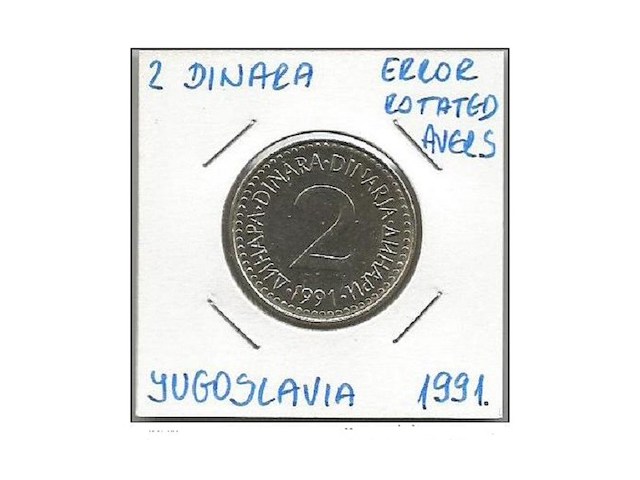 gh3 Yugoslavia 2 dinara 1991. ERROR Rotated avers