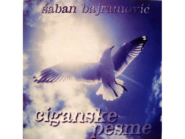 Šaban Bajramović - CIGANSKE PESME CD Nov