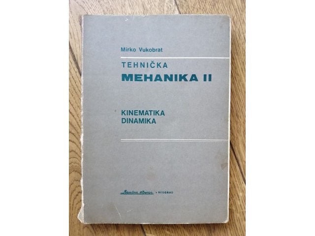 Mehanika II kinematika dinamika - Mirko Vukobrat
