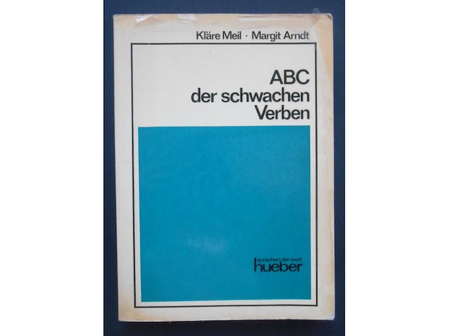 ABC DER SCHWACHEN VERBEN - KLARE MEIL/MARGIT ARNDT