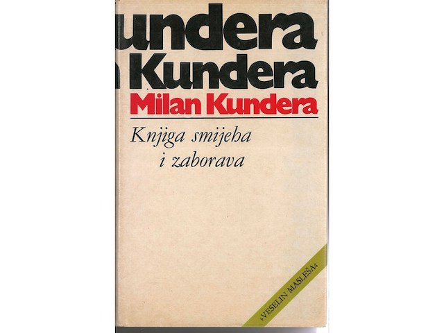 Milan Kundera - KNJIGA SMIJEHA I ZABORAVA