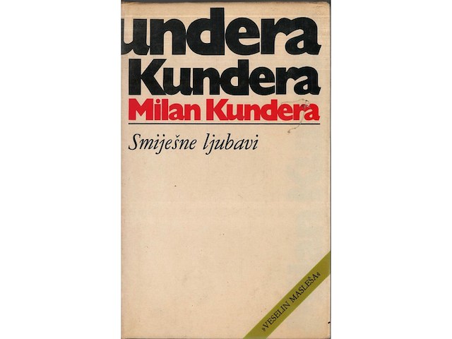 Milan Kundera - SMIJEŠNE LJUBAVI