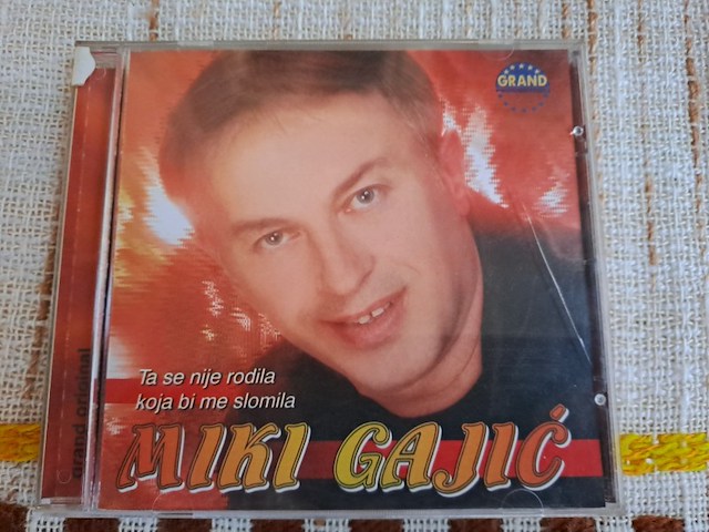 Miki Gajić - Ta se nije rodila koja bi me slomila