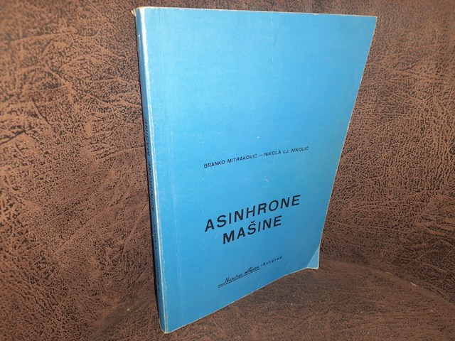 Asinhrone Mašine - Branko Mitraković,Nikola LJ.Nikolić