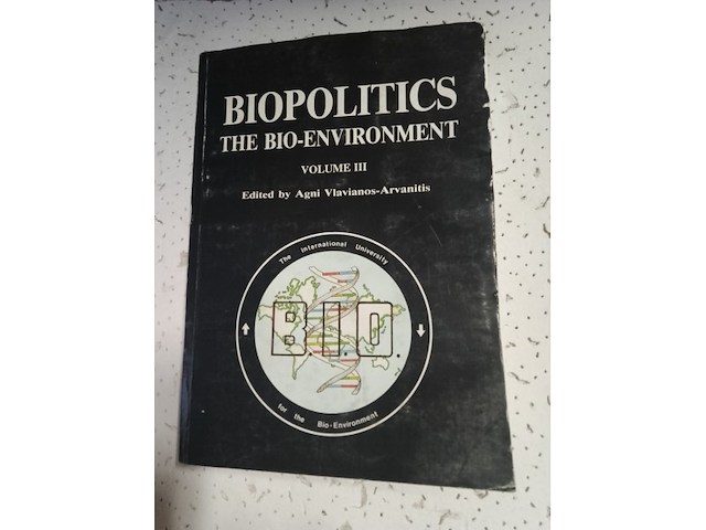 Biopolitics: The Bio-environment Volume III