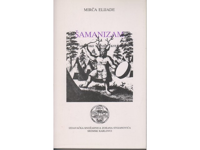 MIRČA ELIJADE / ŠAMANIZAM