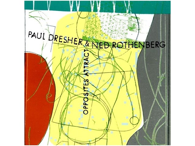 Paul Dresher, Ned Rothenberg - Opposites Attract