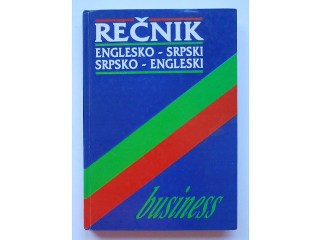 BUSINESS REČNIK ENGLESKO-SRPSKI SRPSKO-ENGLESKI