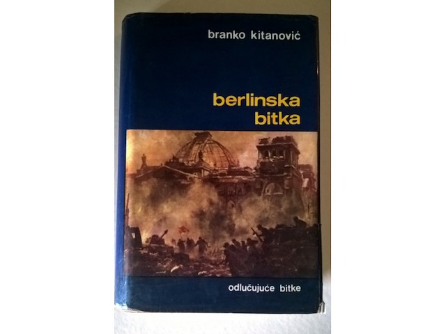 Berlinska bitka - Branko Kitanović