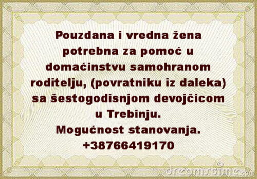 Pouzdana i vredna žena potrebna za pomoć u domaćinstvu samohranom roditelju u Trebinju