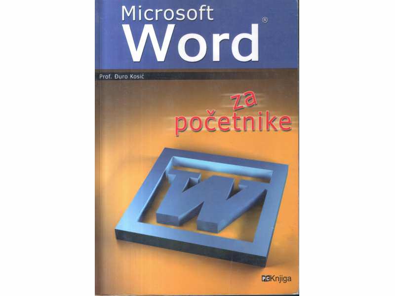 Mikrosoft Word za početnike  - Đuro Kosić