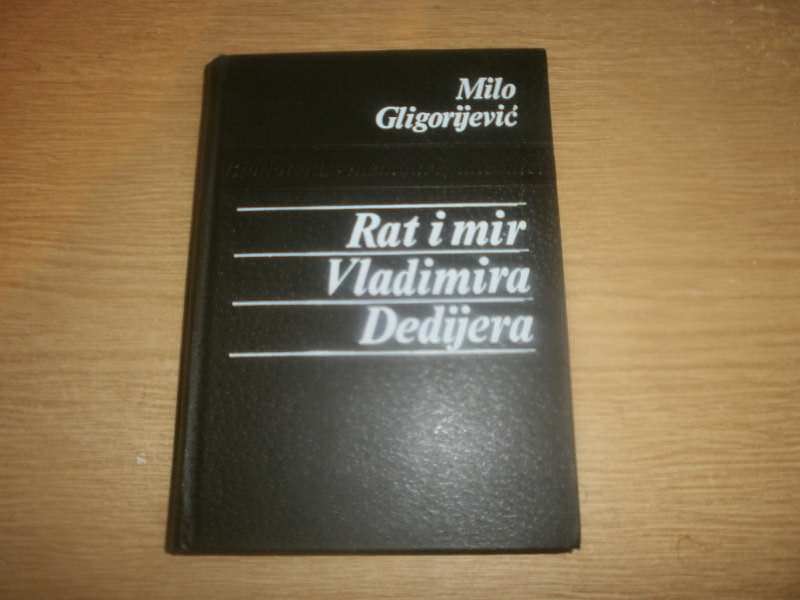 RAT I MIR VLADIMIRA DEDIJERA   M.GLIGORIJEVIC