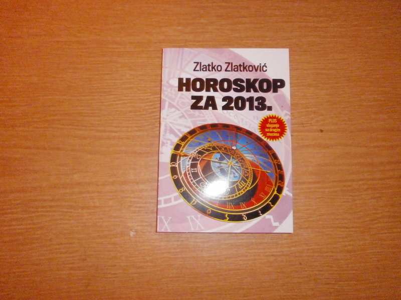HOROSKOP ZA 2013  Zlatko Zlatkovic