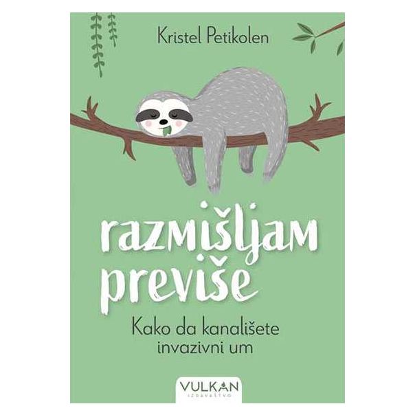 Razmišljam previše: Kako da kanališete invanzivni um