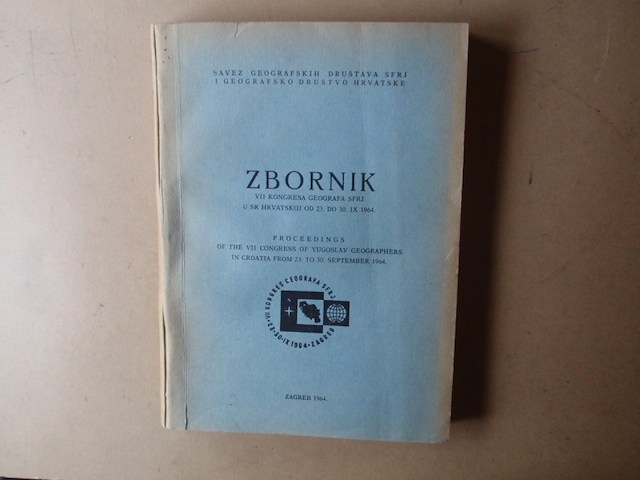 ZBORNIK VII KONGRESA GEOGRAFA SFRJ 1964