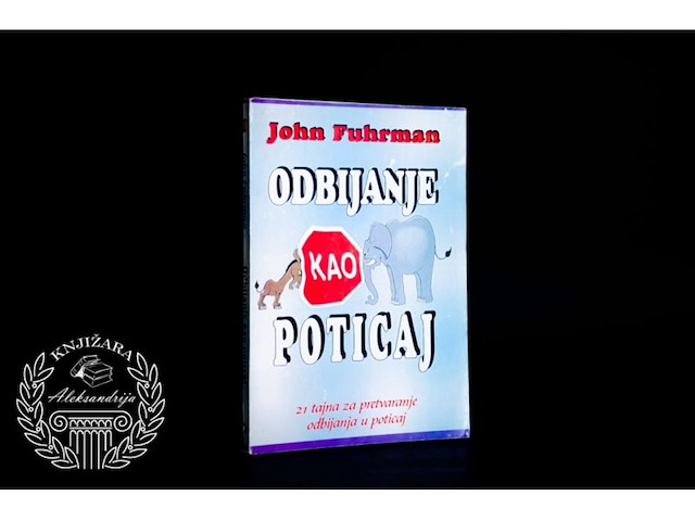 John Fufrman Odbijanje kao poticaj