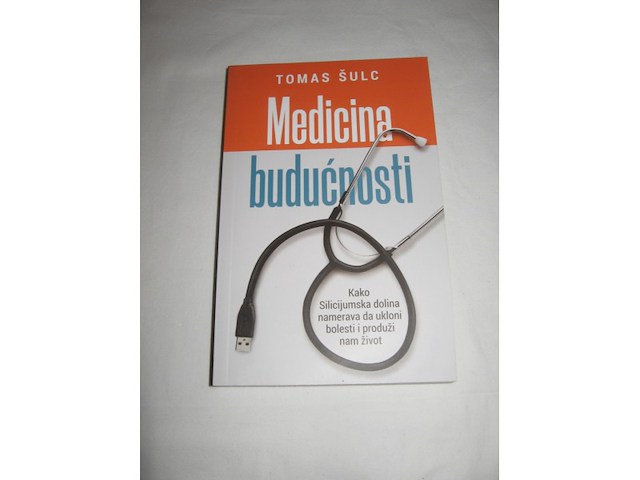 Medicina budućnosti - Tomas Šulc