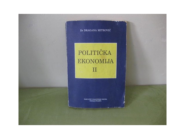 POLITICKA EKONOMIJA II - dr Dragana Mitrović