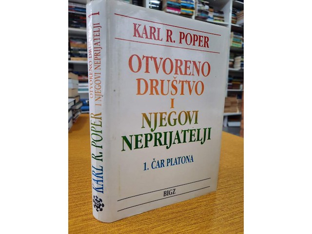 Otvoreno društvo i njegovi neprijatelji tom I Čar Platona - Karl R. Poper