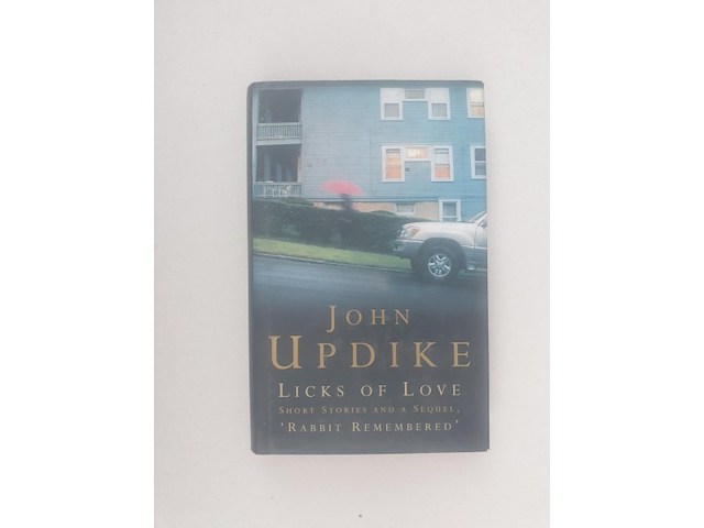 Licks of Love: Short Stories and a Sequel - John Updike