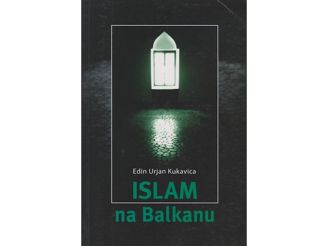 ISLAM NA BALKANU / EDIN URJAN KUKAVICA - perfektttttttT