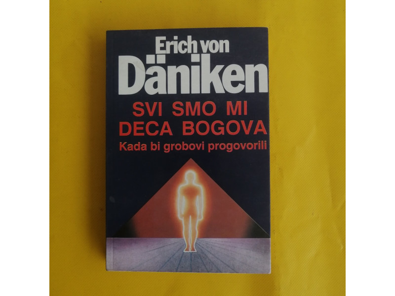 Erich von Daniken - Svi smo mi deca bogova