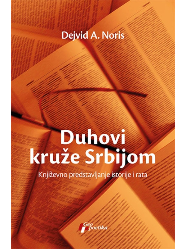 Duhovi kruže Srbijom – Književno pretstavljanje istorije i rata