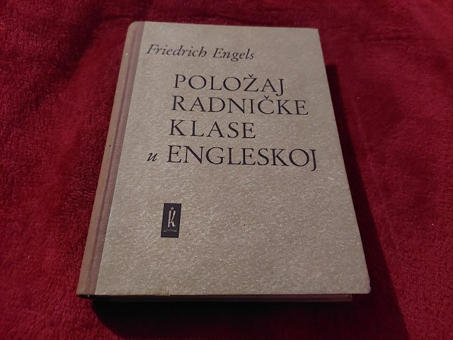 Položaj radničke klase u engleskoj Fridrih Engels