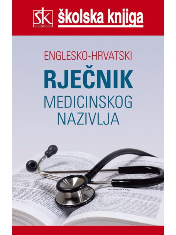 Englesko-hrvatski rječnik medicinskog nazivlja