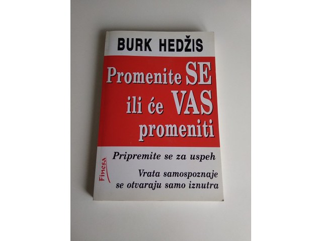 PROMENITE SE ILI ĆE VAS PROMENITI - Burk Hedzis