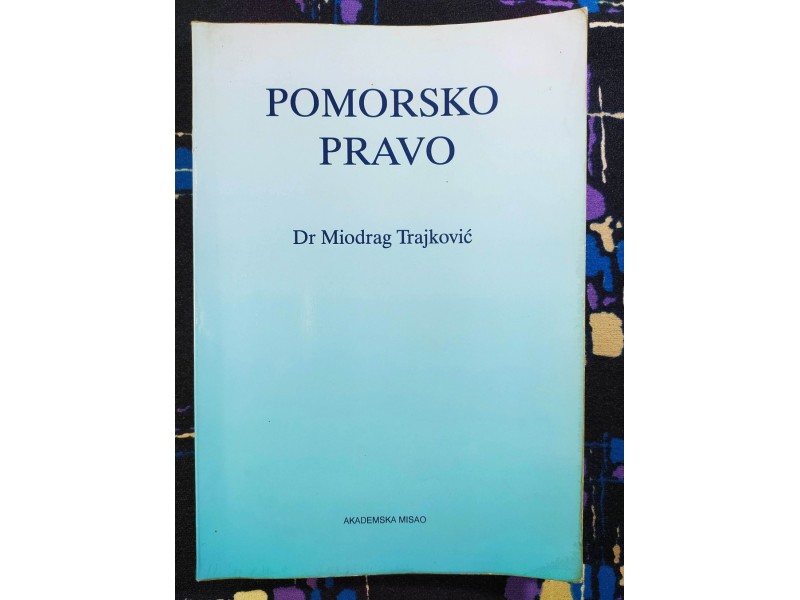 Pomorsko pravo - Miodrag Trajkovic